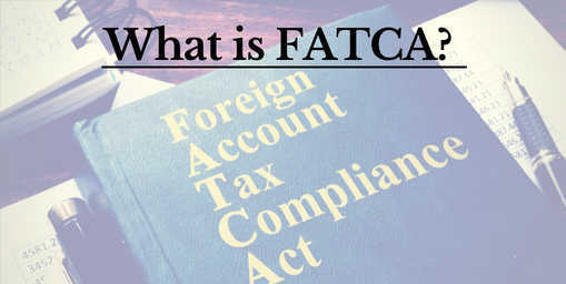 The Foreign Account and Tax Compliance Act: What Is FATCA? - Frost Law ...